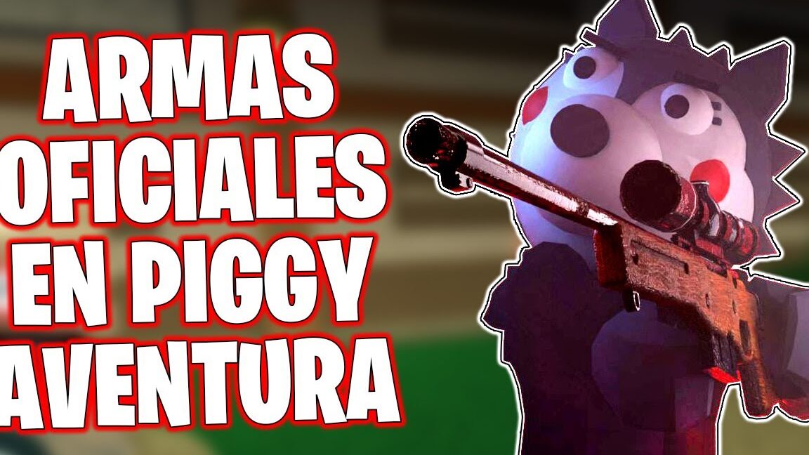 Cómo Obtener Armas En Piggy Intercity【Pulsa Aquí】