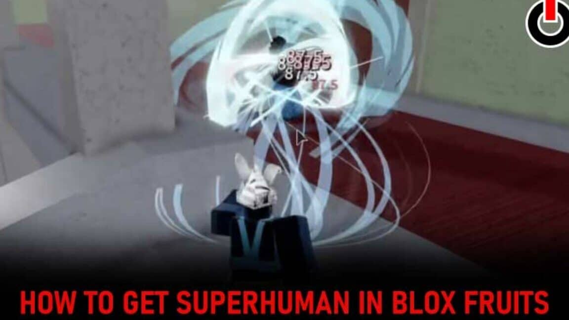 Cómo Obtener SuperHuman Blox Fruits【Pulsa Aquí】