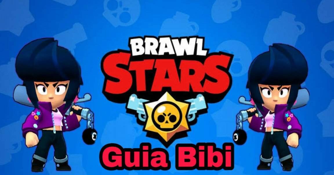 Guia completo sobre como usar o Bibi In Brawl Stars【Aperte aqui】